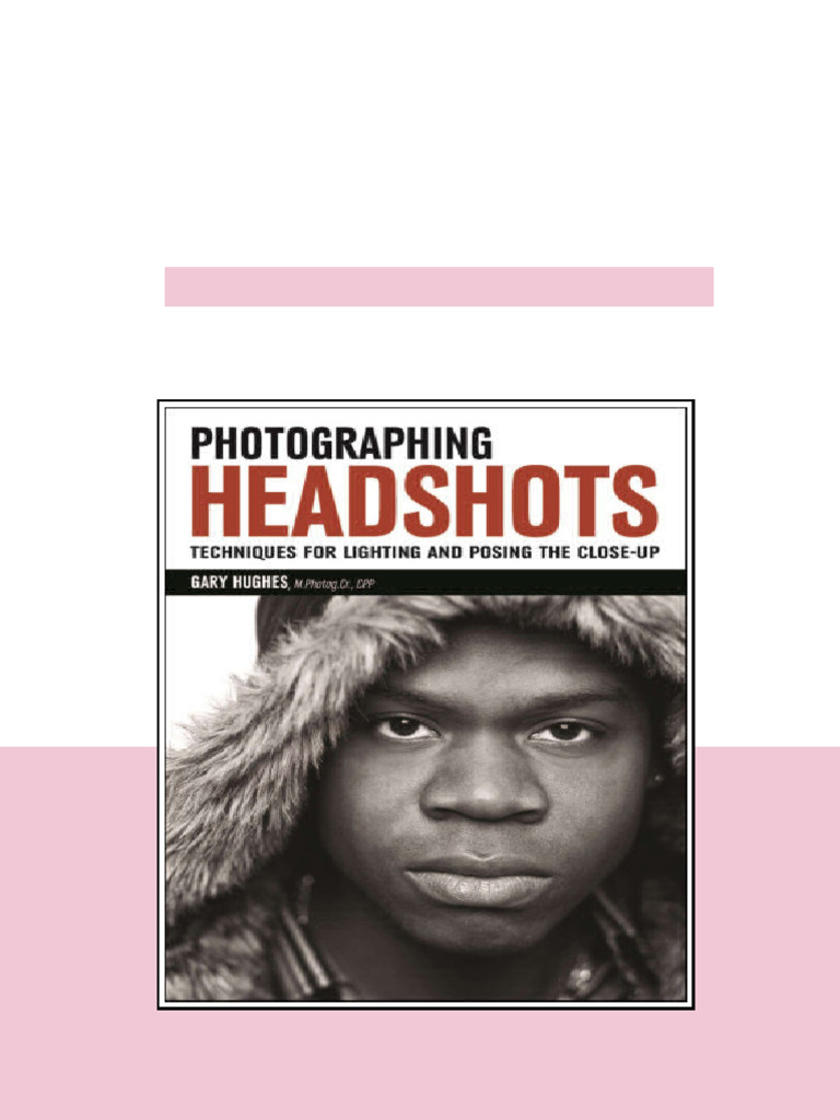 Photographing Headshots Hughes Gary pdf version | PDF