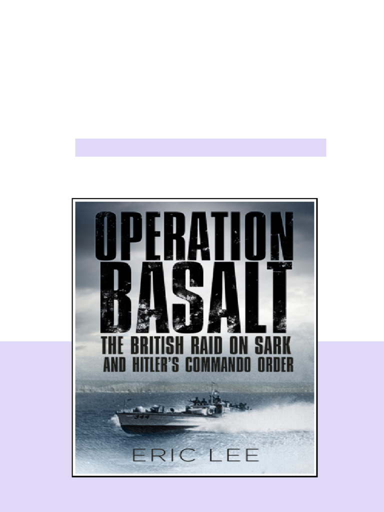 Operation Basalt The British Raid On Sark And Hitlers Commando Order ...
