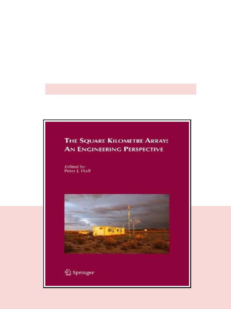 The Square Kilometre Array An Engineering Perspective Peter J Hall full ...