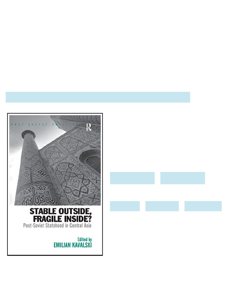 Stable Outside Fragile Inside Post Soviet Statehood in Central Asia 1st ...
