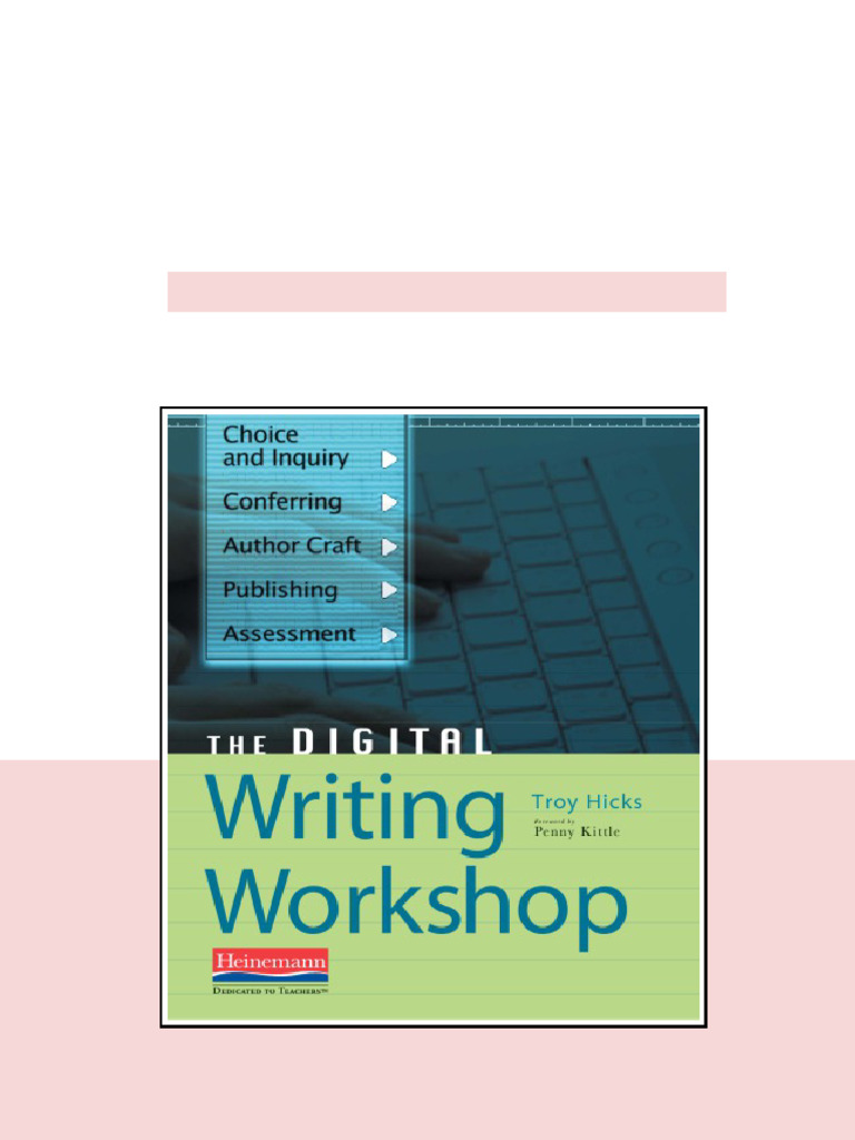 The Digital Writing Workshop Hicks Troy full | PDF | Teachers | Literacy