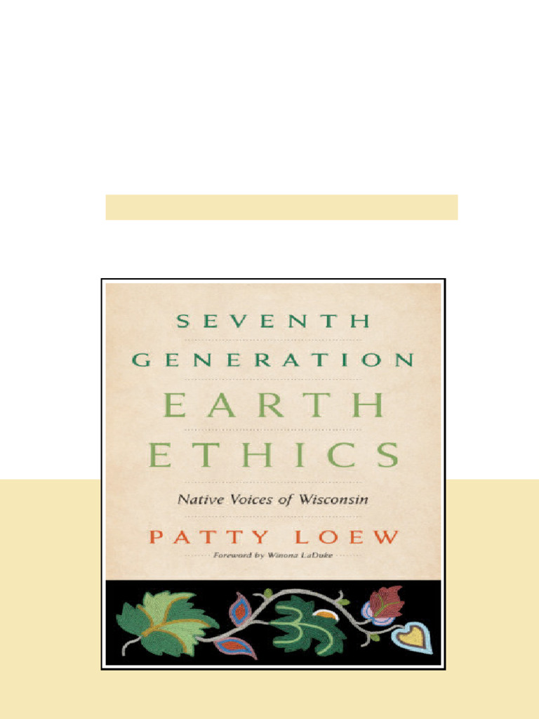Seventh Generation Earth Ethics Native Voices Of Wisconsin Loew online ...