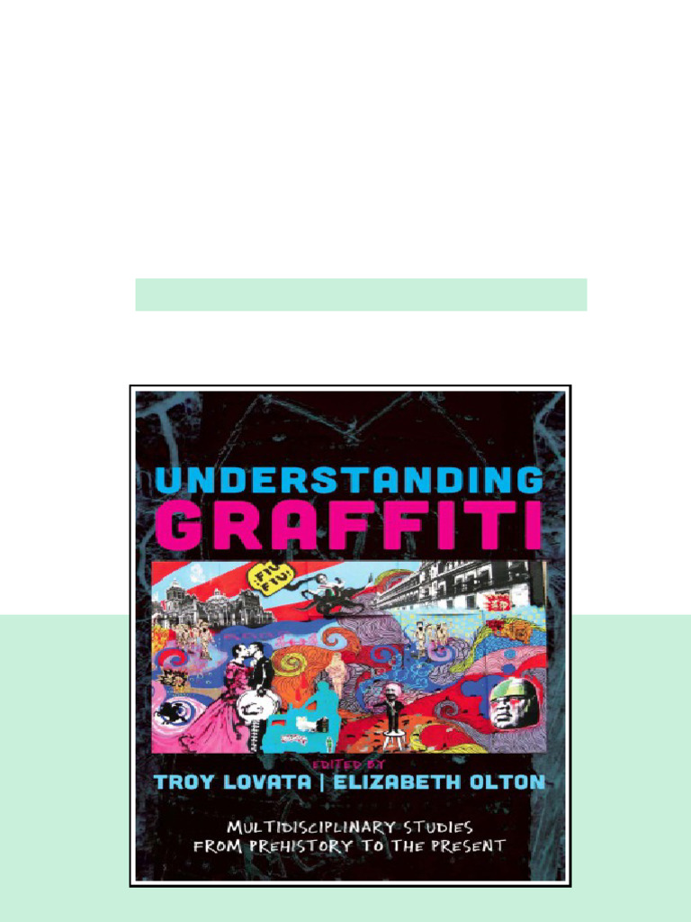 Undiferstanding Graffiti Multidisciplinary Studies From Prehistory To ...