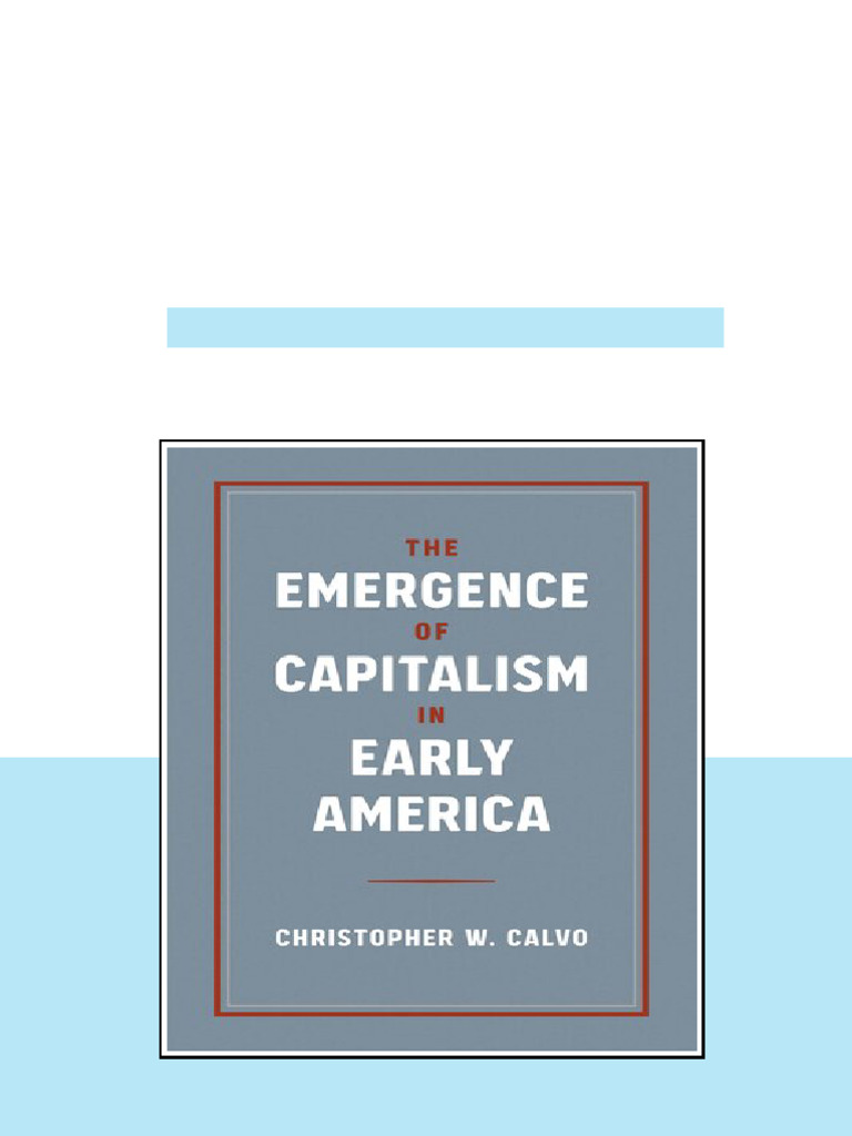 The Emergence Of Capitalism In Early America Christopher W Calvo Ready ...
