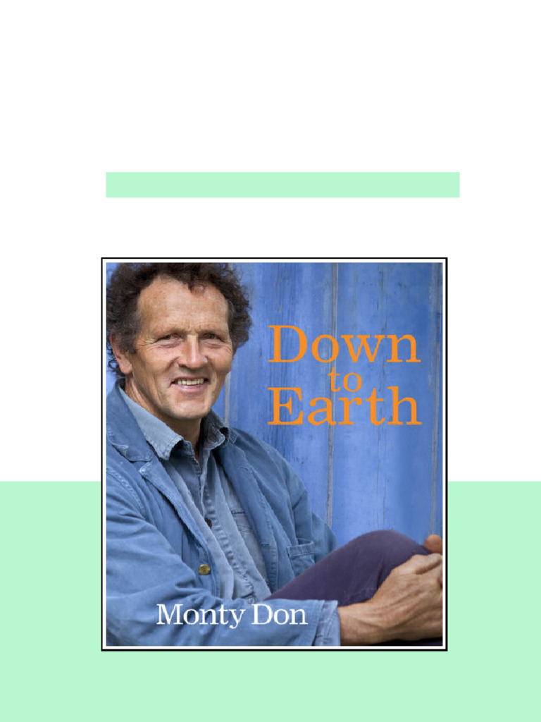 Down To Earth Gardening Wisdom Monty Don Full Access | PDF