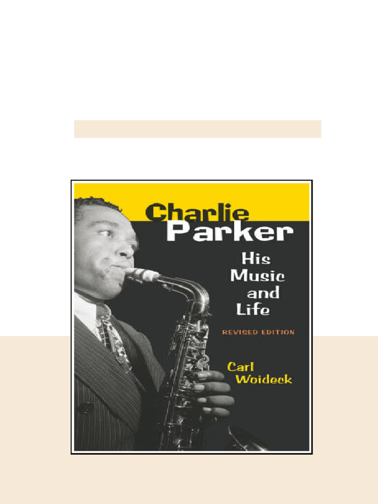Charlie Parker His Music And Life Carl Woideck pdf available | PDF