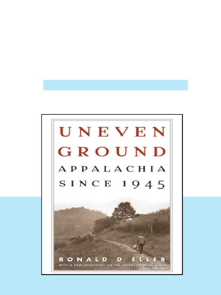 Uneven Ground Appalachia Since 1945 Eller Ronald D available instanly | PDF