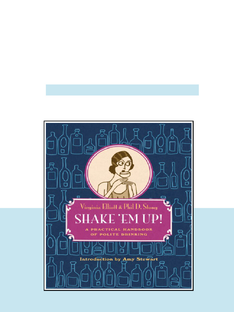 Shake Em Up A Practical Handbook Of Polite Drinking Virginia Elliott ...