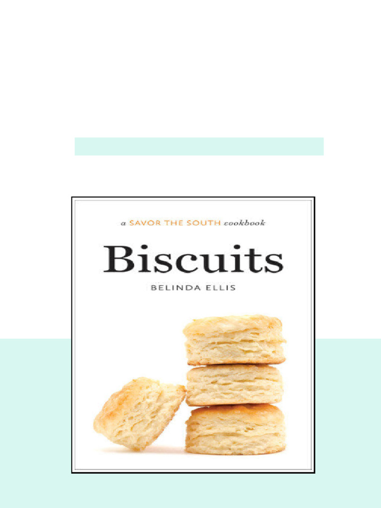 Biscuits A Savor The South Cookbook Belinda Ellis online reading | PDF