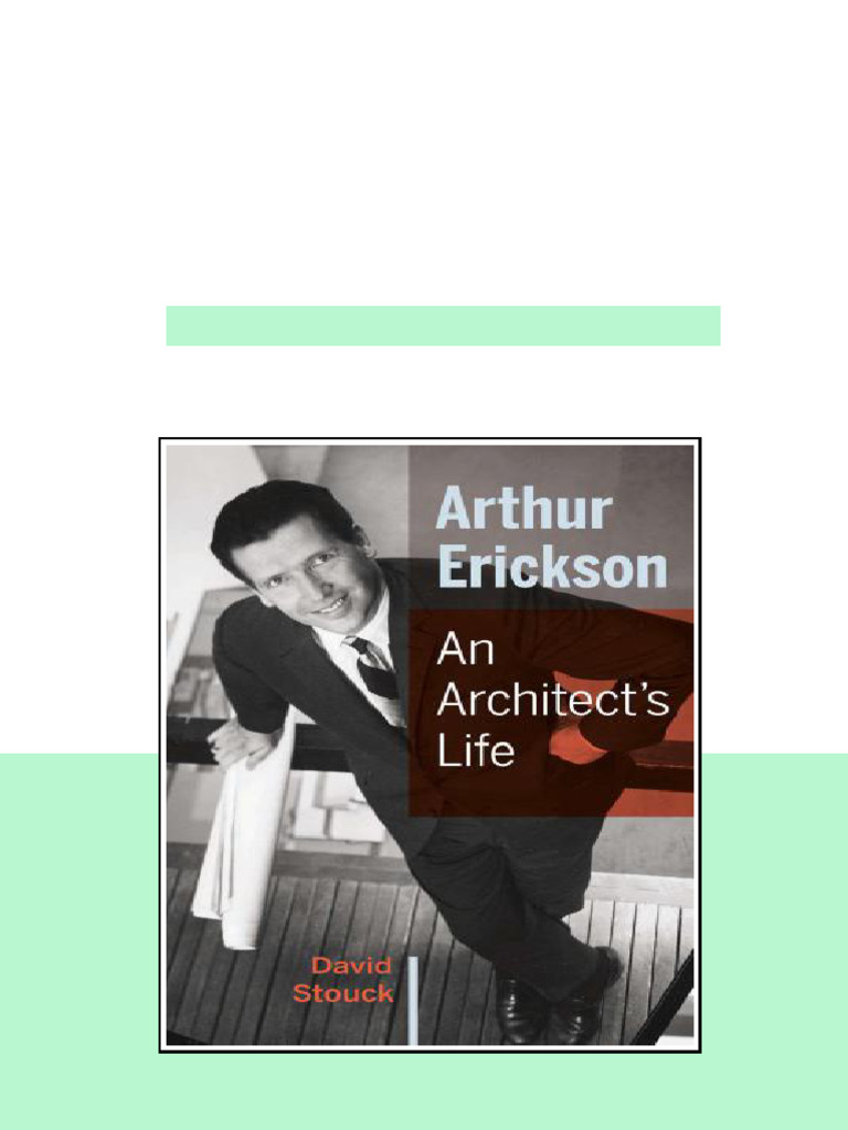 Arthur Erickson An Architects Life Erickson Arthurstouck David sample | PDF