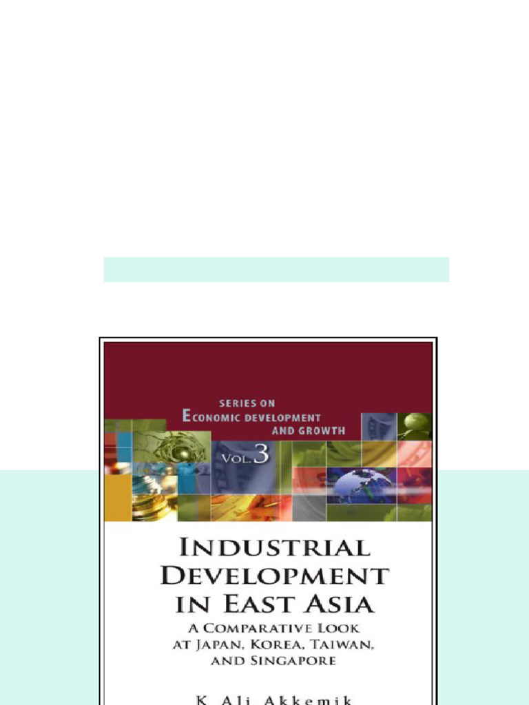Industrial Development In East Asia A Comparative Look At Japan Korea ...