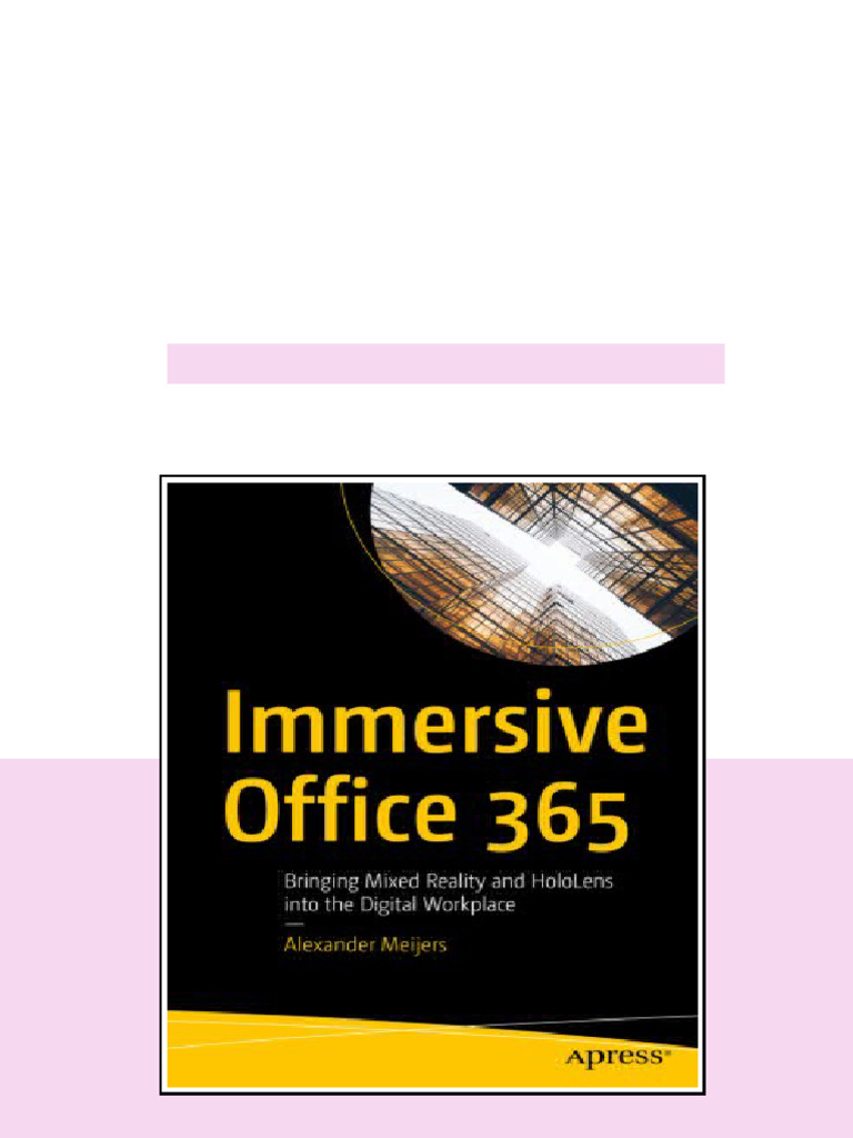 Immersive Office 365 Bringing Mixed Reality And Hololens Into The ...