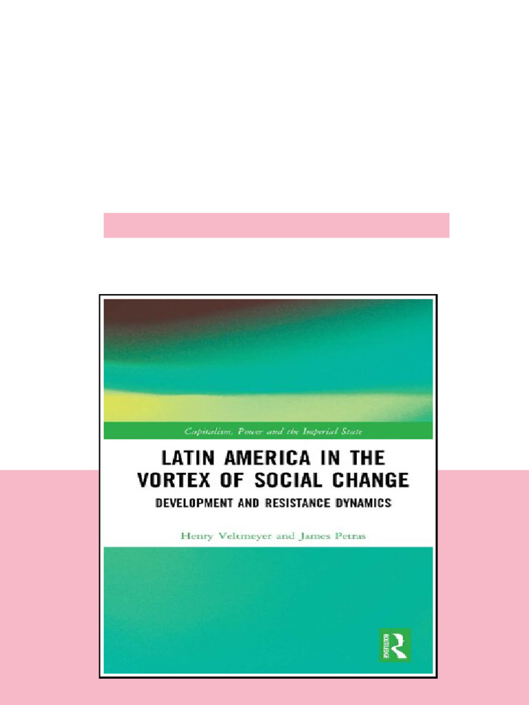 Latin America In The Vortex Of Social Change Development And Resistance ...