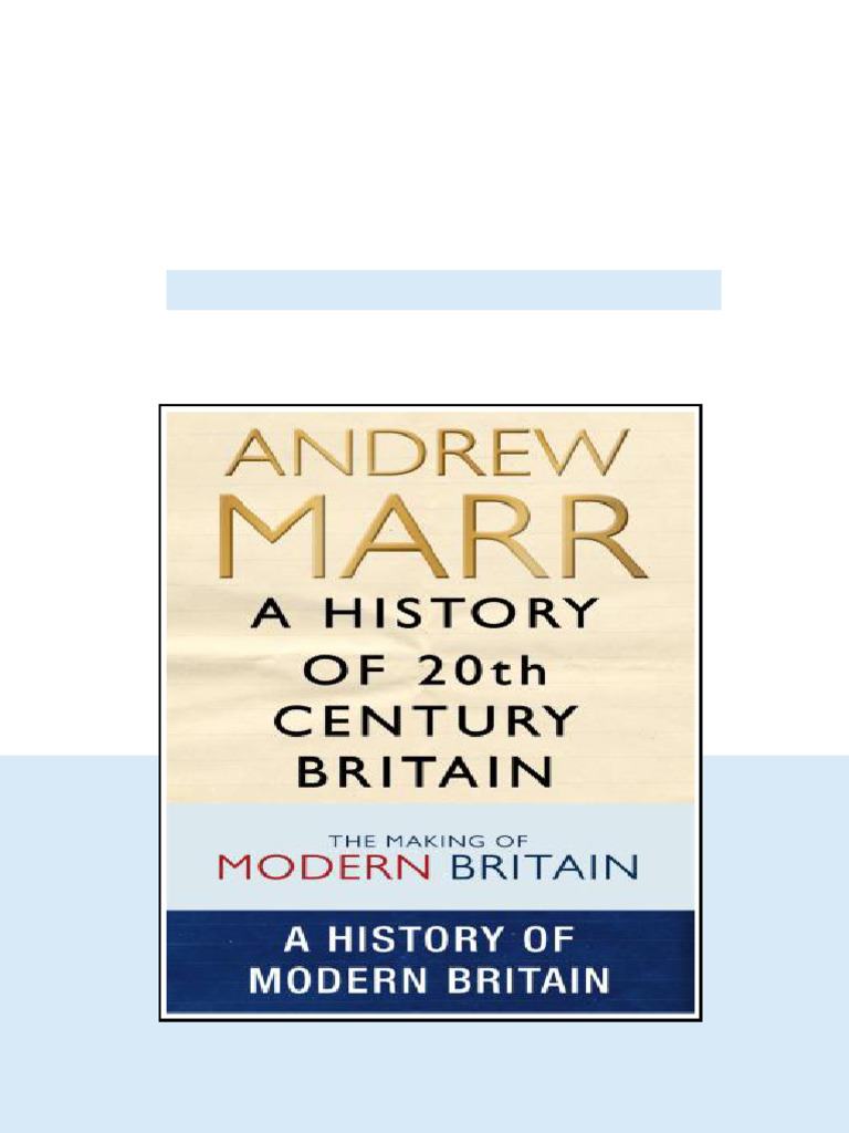 A History Of 20th Century Britain Andrew Marr No Waiting Time | PDF