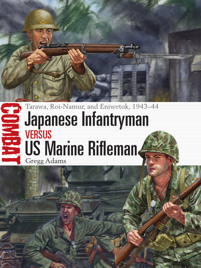 75 Japanese Infantryman vs US Marine Rifleman Tarawa, Roi-Namur, And ...