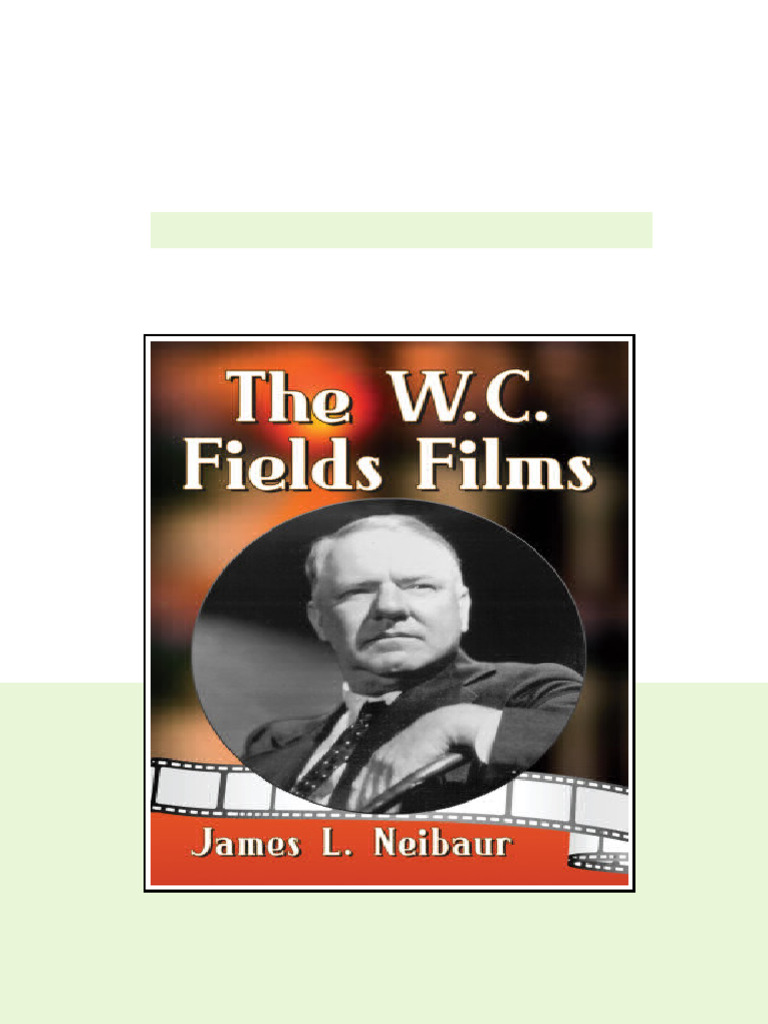 The Wc Fields Films James L Neibaur digital version 2025 | PDF