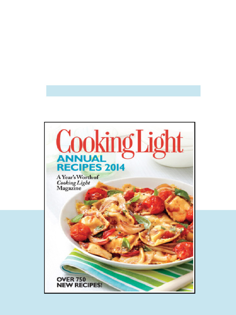 Cooking Light Annual Recipes 2014 Editors Of Cooking Light Magazine ...