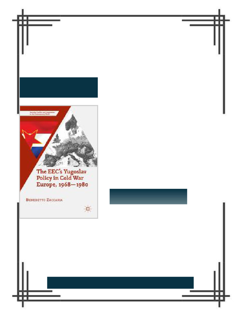 The EEC’s Yugoslav Policy in Cold War Europe, 1968-1980 1st Edition Benedetto Zaccaria (Auth ...