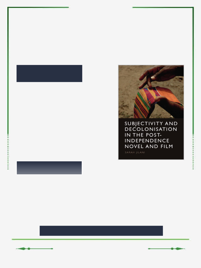 Subjectivity and Decolonisation in the Post Independence Novel and Film 1st Edition Sarah Jilani ...