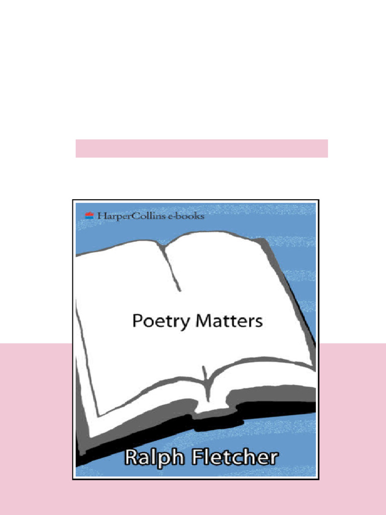 Poetry Matters Writing A Poem From The Inside Out Fletcher Ralph full ...