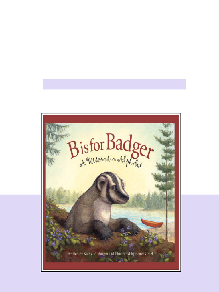 B Is For Badger A Wisconsin Alphabet Kathyjo Wargin Full Access | PDF