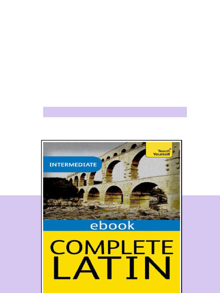 Complete Latin Beginner To Intermediate Book And Audio Course Learn To ...