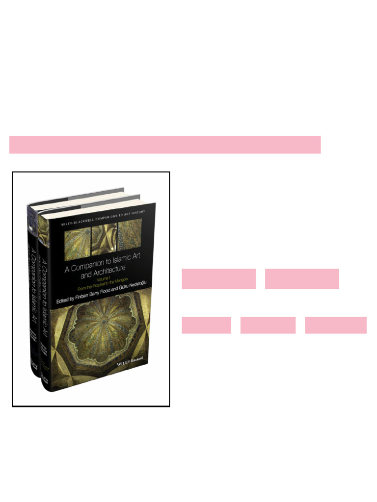 Companion to Islamic Art and Architecture A Finbarr Barry Flood & Gulru ...