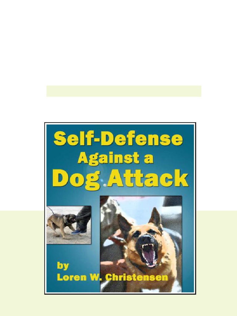 Selfdefense Against A Dog Attack Loren W Christensen updated 2025 | PDF