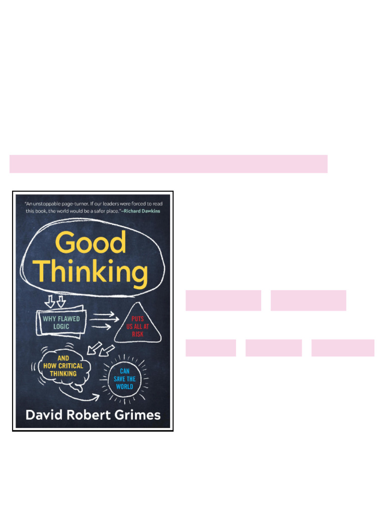 Good Thinking Why Flawed Logic Puts Us All at Risk anical Thinking Can ...