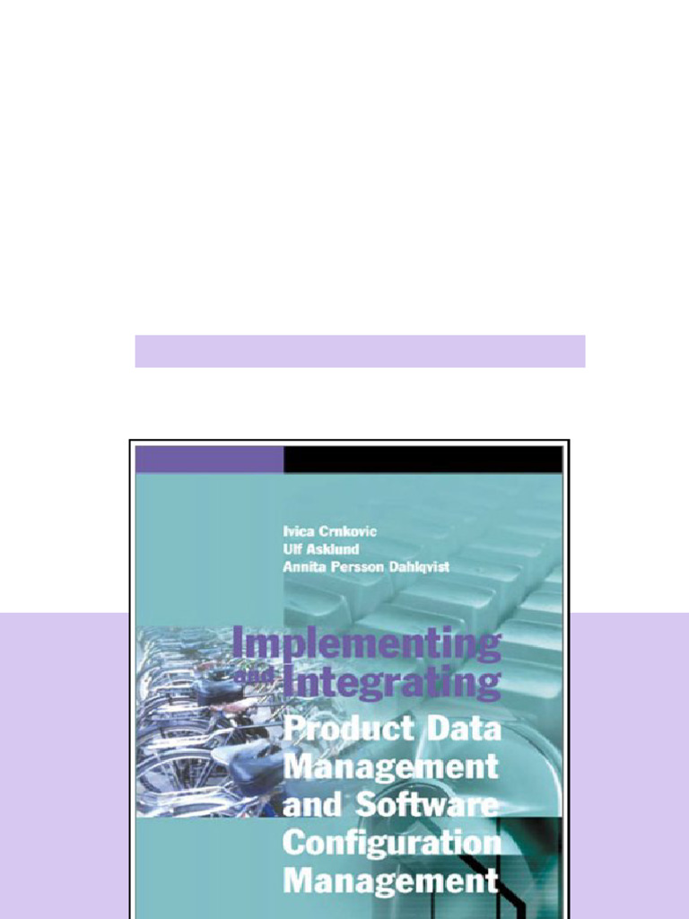 Implementing And Integrating Product Data Management And Software Configuration Management ...