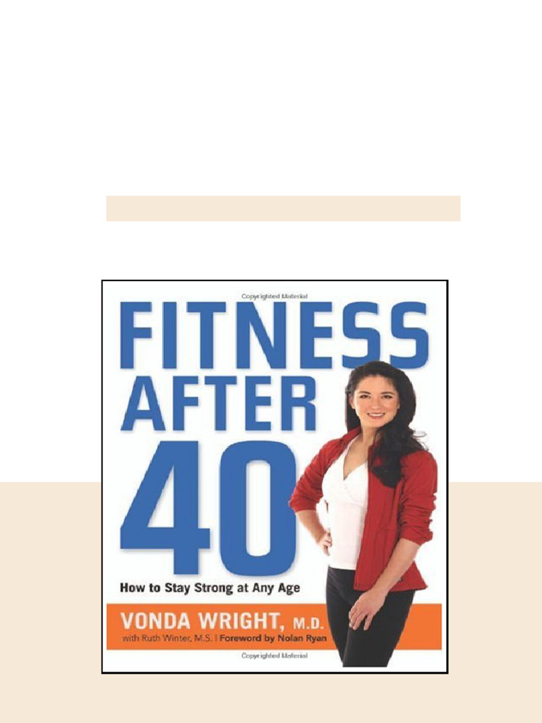 Fitness After 40 How To Stay Strong At Any Age 1st Edition Vonda Wright ...