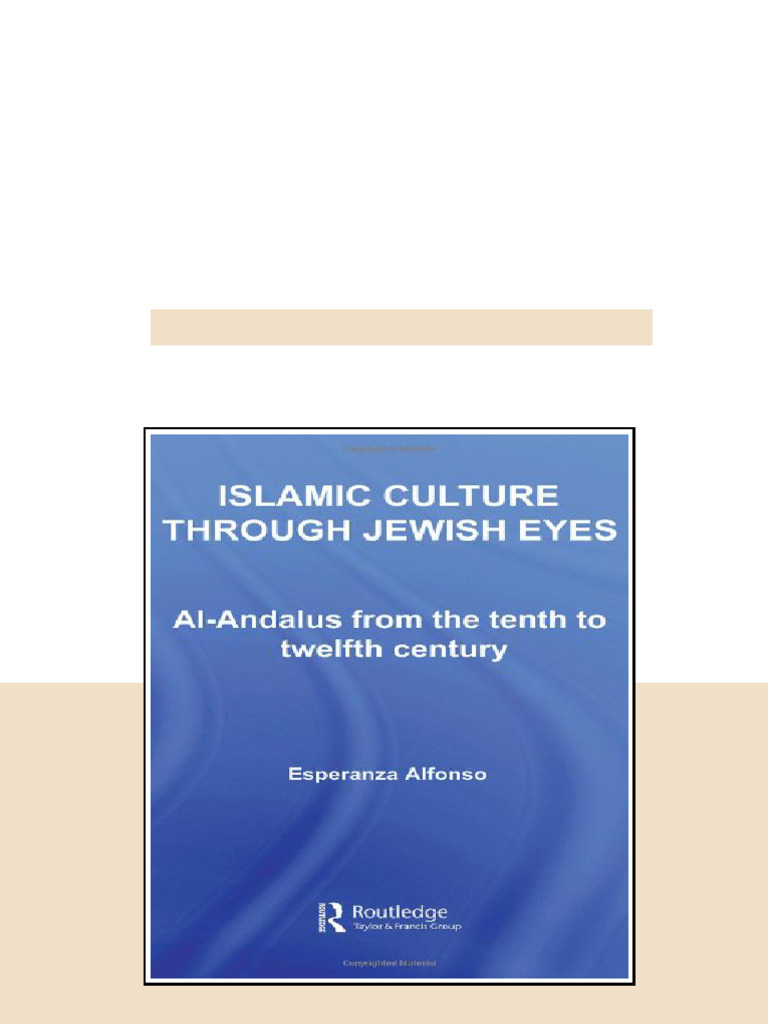 Islamic Culture Through Jewish Eyes Alandalus From The Tenth To Twelfth ...