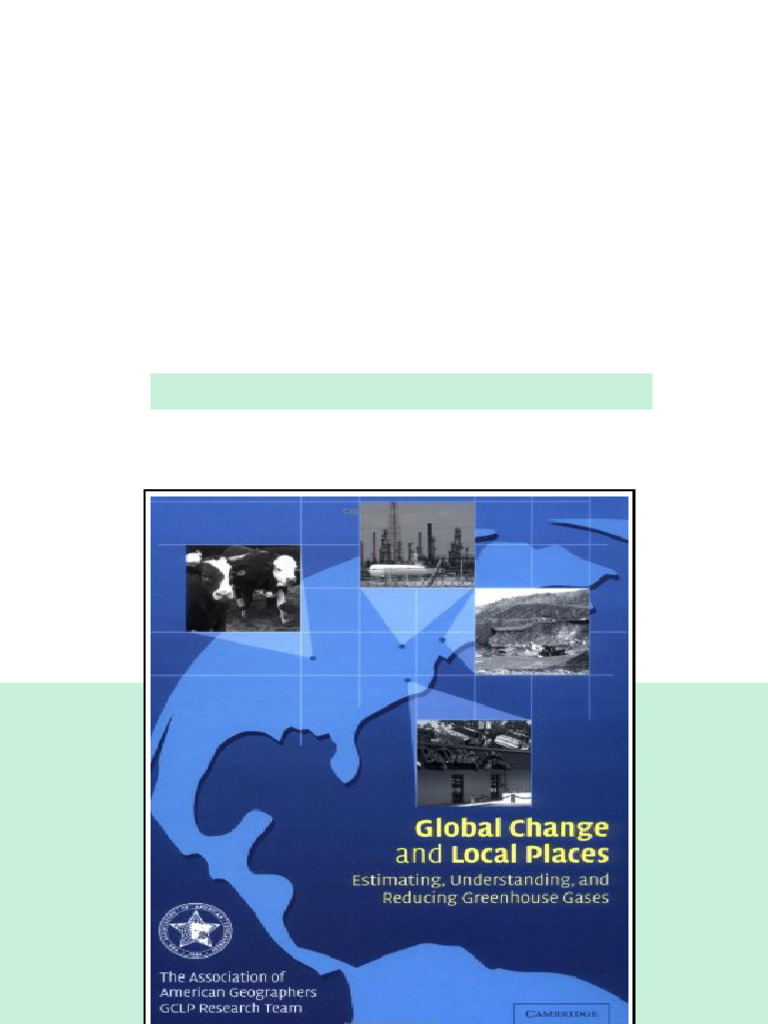 Global Change And Local Places Estimating Understanding And Reducing ...