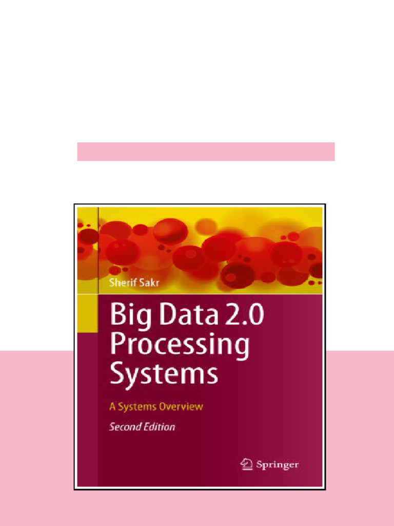 Big Data 20 Processing Systems A Systems Overview 2nd Ed Sherif Sakr ...