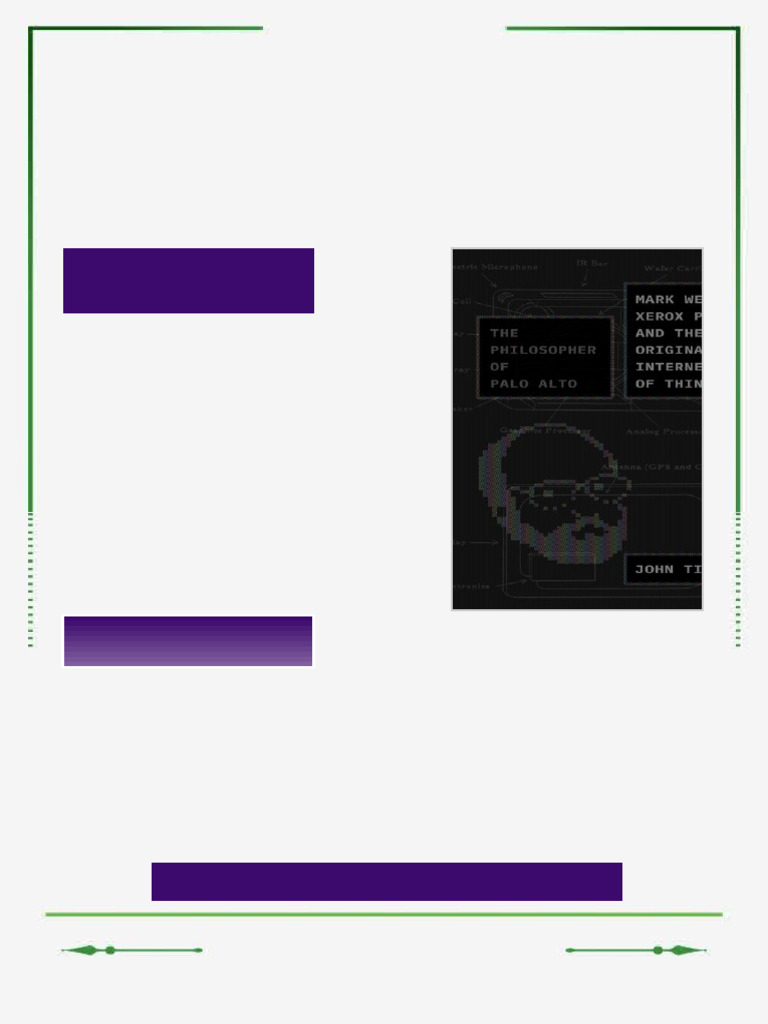 The Philosopher of Palo Alto: Mark Weiser, Xerox PARC, and the Original ...