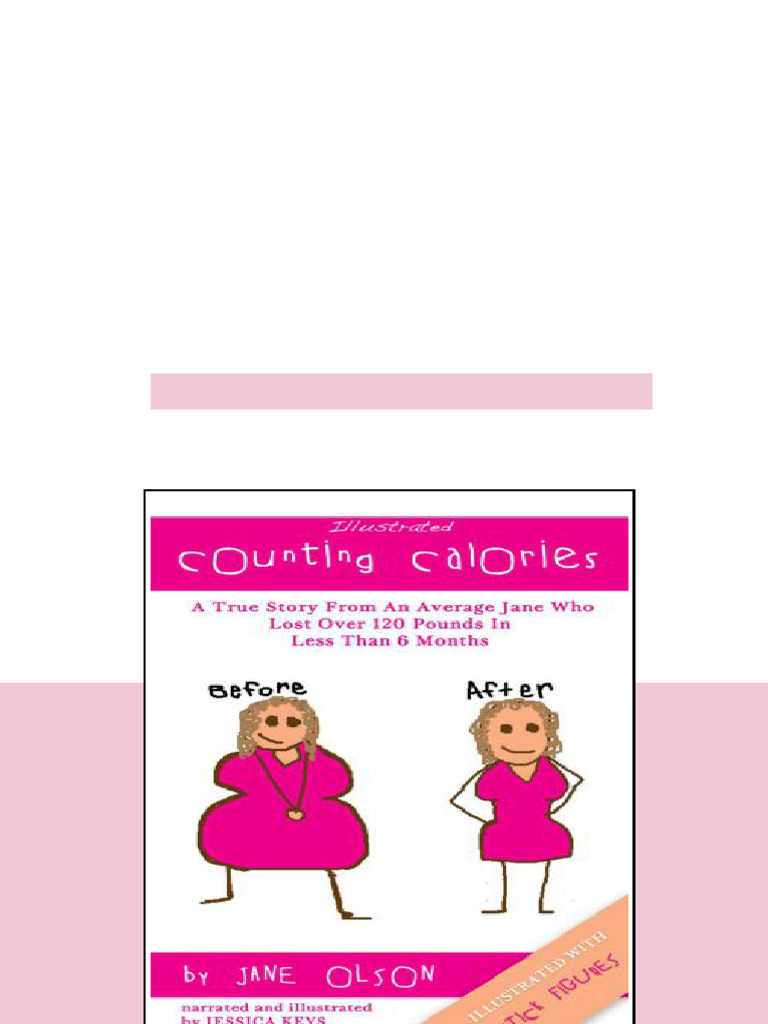 Illustrated Counting Calories The True Story From An Average Jane Who ...