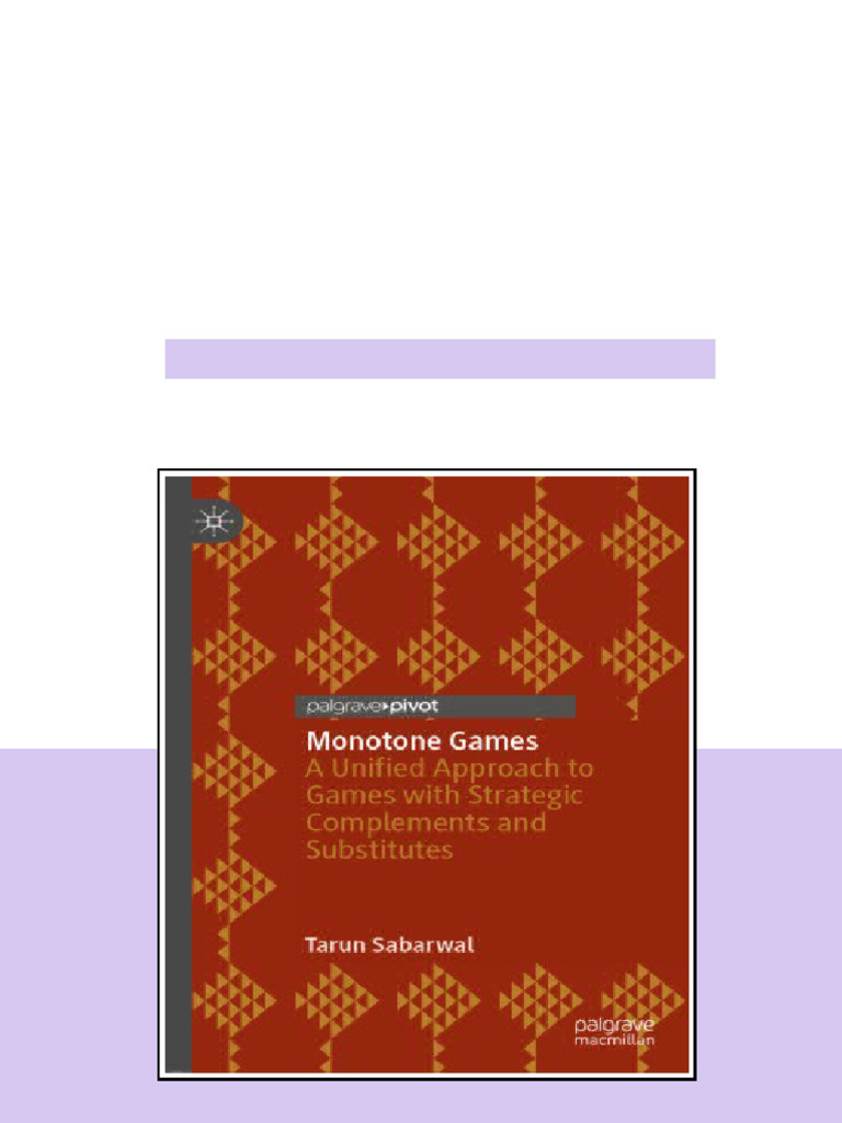 Monotone Games A Unified Approach To Games With Strategic Complements ...