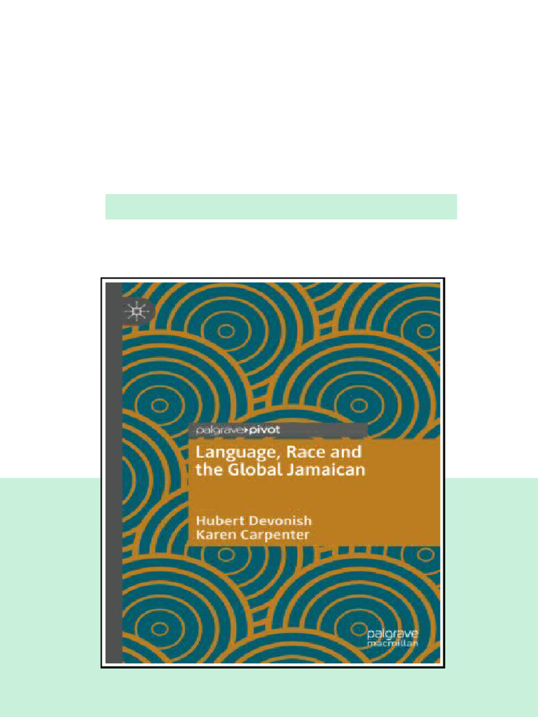 Language Race And The Global Jamaican 1st Ed Hubert Devonish Full ...