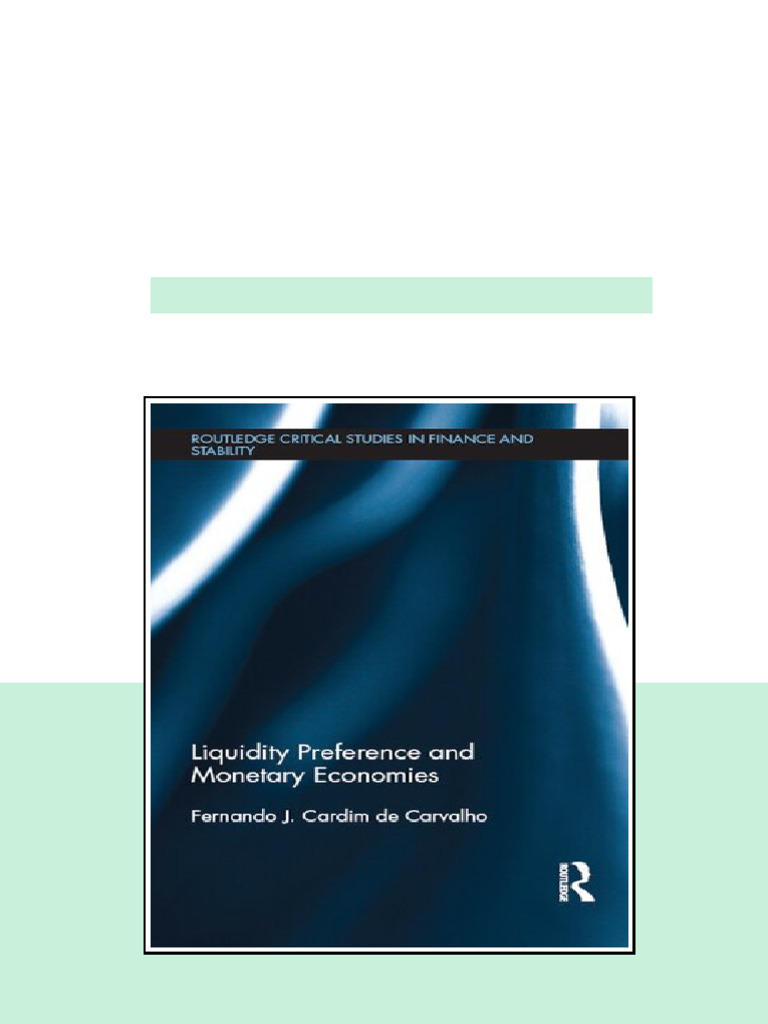 Liquidity Preference And Monetary Economies Fernando J Cardim De ...