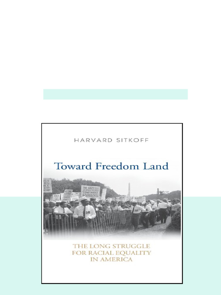 Toward Freedom Land The Long Struggle For Racial Equality In America ...