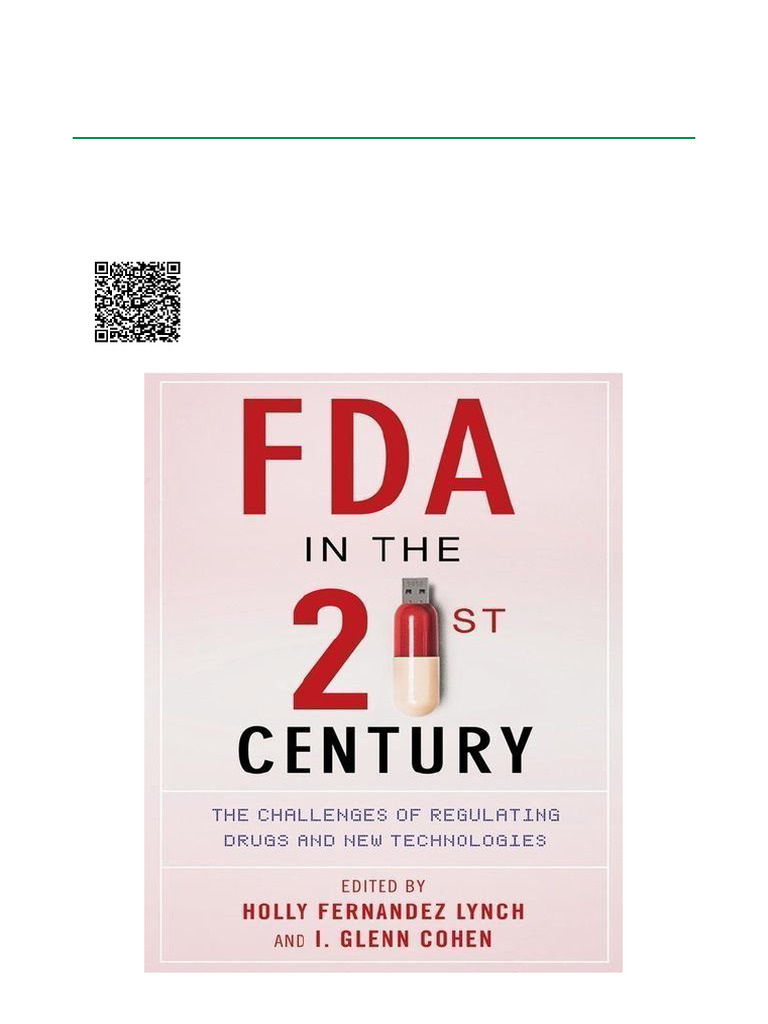 FDA in the Twenty First Century The Challenges of Regulating Drugs and ...