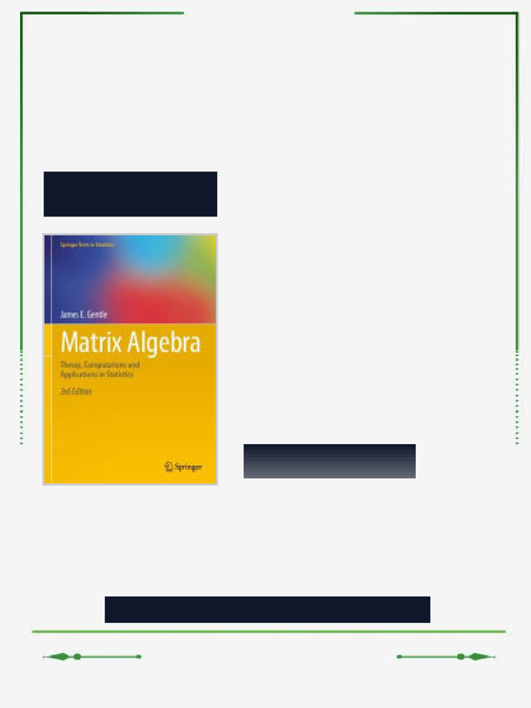 Matrix Algebra: Theory, Computations and Applications in Statistics 3rd Edition James E. Gentle ...