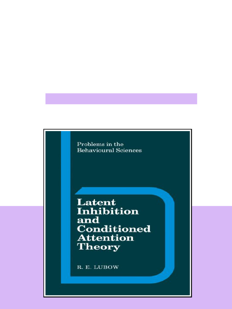 Latent Inhibition and Conditioned Attention Theory Problems in The ...