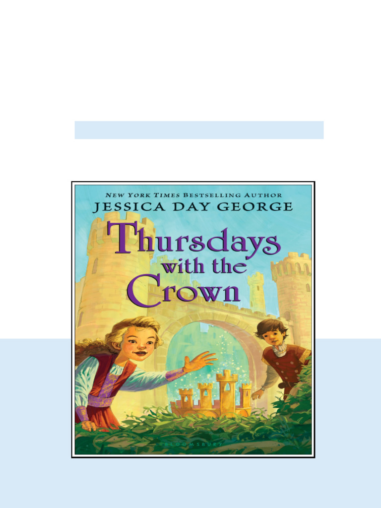 Thursdays With The Crown Jessica Day George available any format | PDF