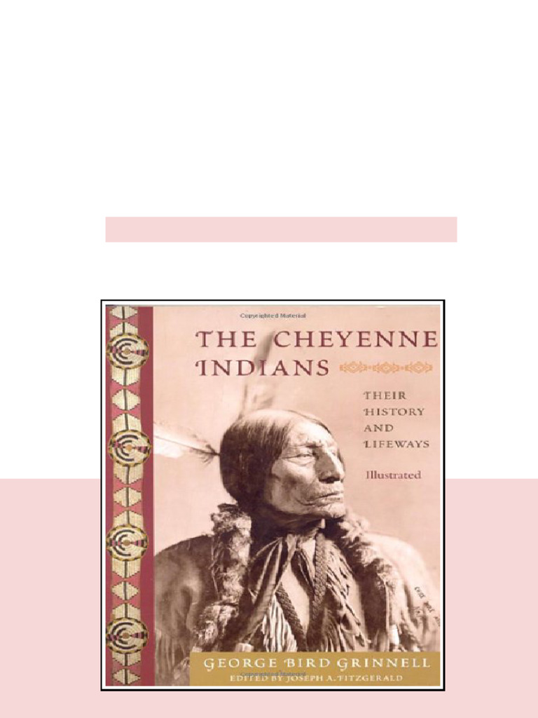 The Cheyenne Indians Their History And Lifeways Edited And Illustrated ...