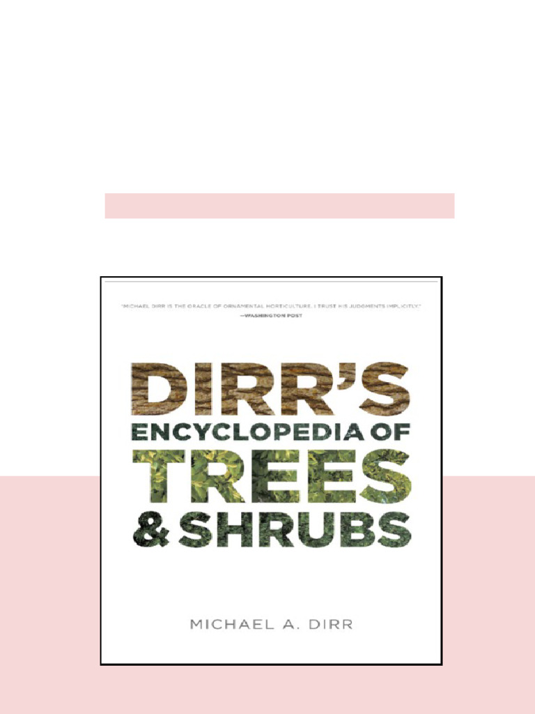 Dirrs Encyclopedia Of Trees And Shrubs 4th Printing Dirr Michael A all ...