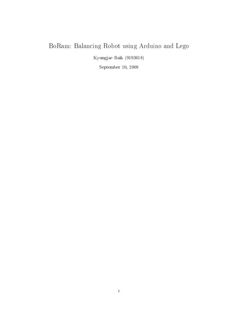 Boram: Balancing Robot Using Arduino and Lego: Kyungjae Baik (9193618) September 10, 2008 | PDF ...