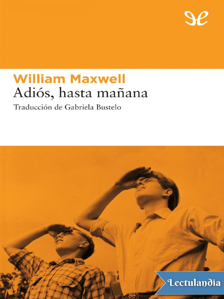Adios Hasta Manana Trad Gabriela Bustelo - William Maxwell | PDF ...