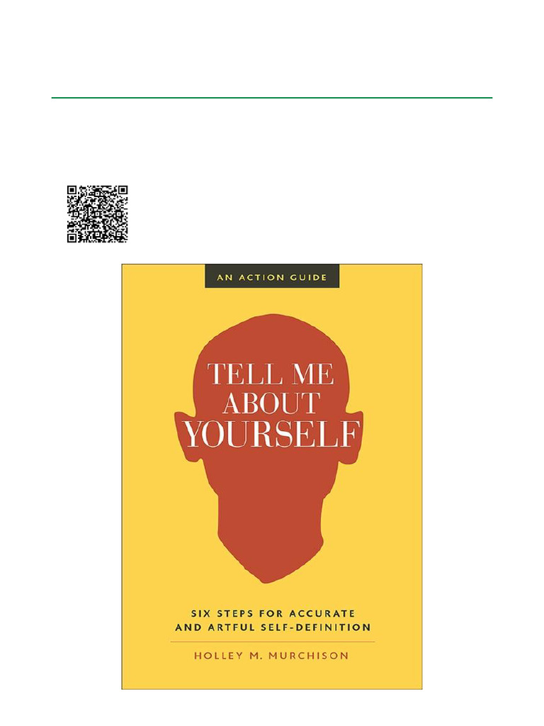 Tell Me About Yourself Six Steps for Accurate and Artful Self ...