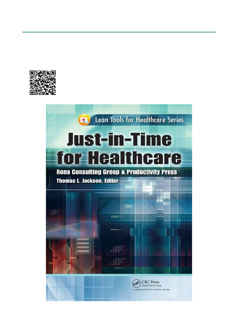 Just in Time for Healthcare 1st Edition ISBN 9781439837450, 1439837457 Final Version Download ...